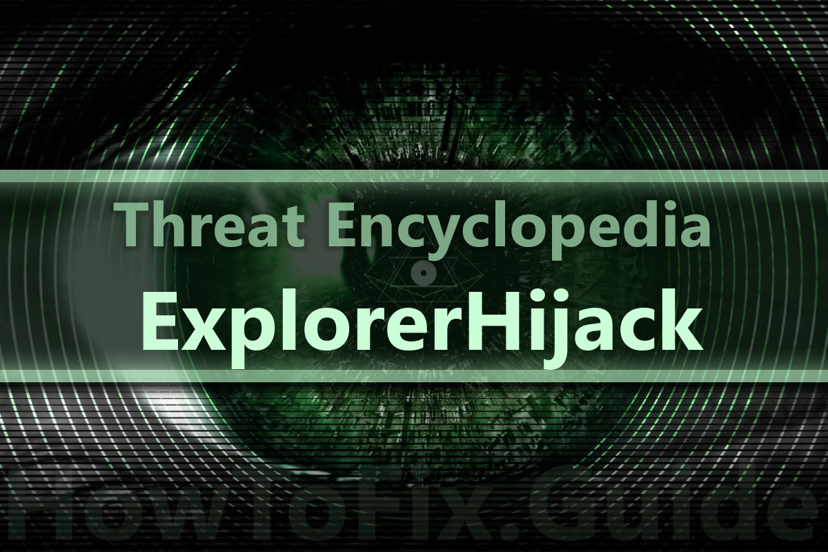Trojan:Win32/ExplorerHijack.A Removal. How to remove ExplorerHijack ...