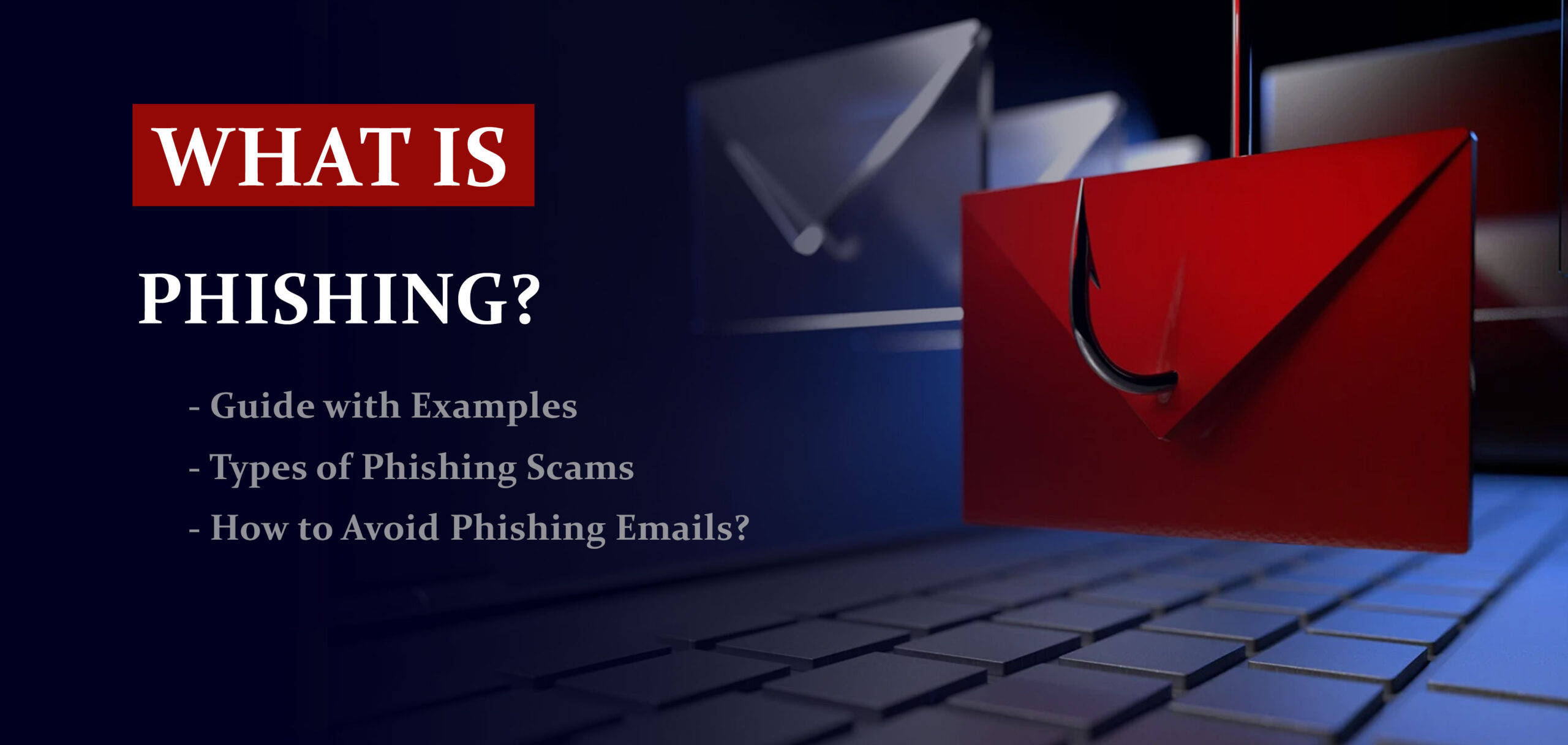 Phishing Nedir? Çevrimiçi Dolandırıcılıklardan Kendinizi Koruma İpuçları